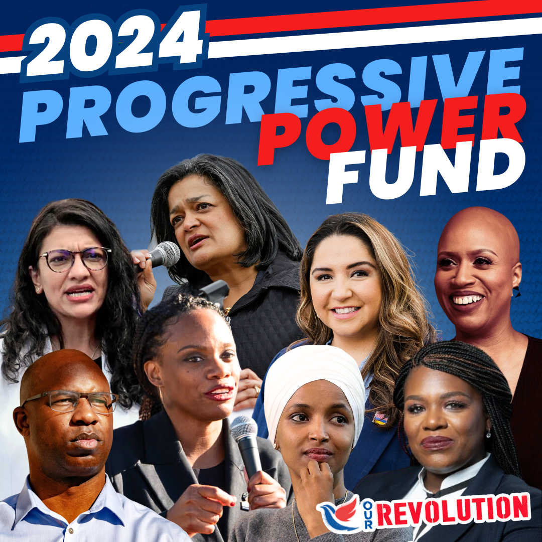 Our mission: Defeat Trump and grow Progressive power - Our Revolution