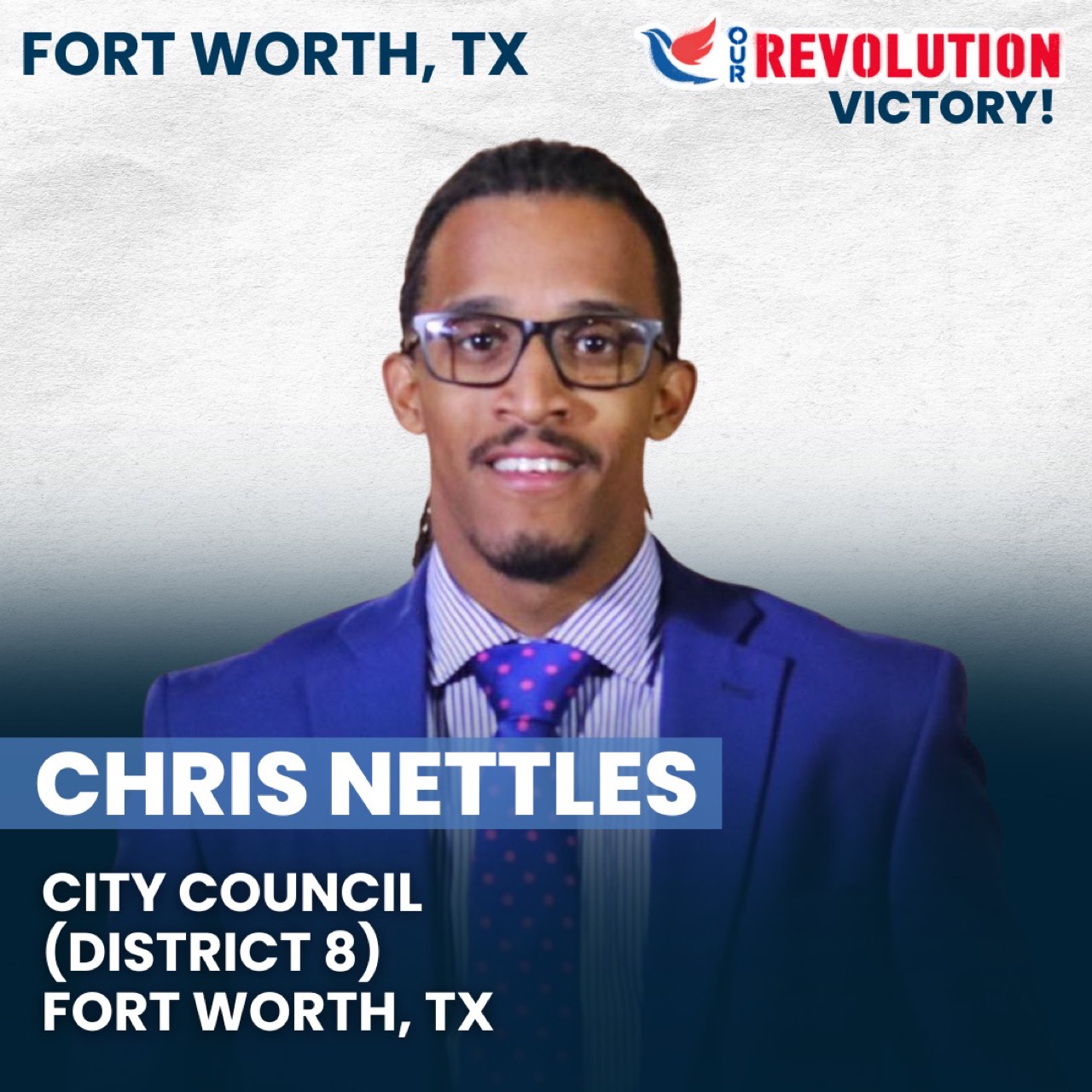 CHRIS NETTLES CITY COUNCIL DISTRICT 8 FORT WORTH TX - Our Revolution