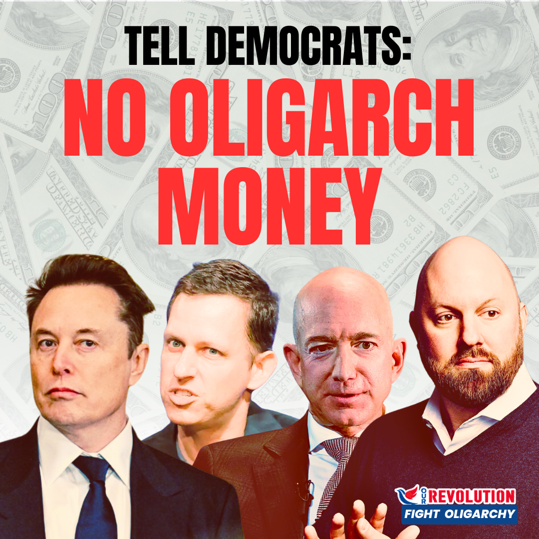 Tell Democrats: No Oligarch Money - Our Revolution
