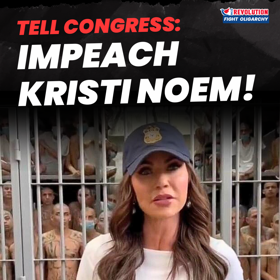 Congress Must Impeach Kristi Noem - Our Revolution